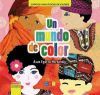 UN MUNDO DE COLOR - ROCIO LORENTE GARCIA; MARIA ASUNCION EGURZA ...