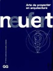 ARTE DE PROYECTAR EN ARQUITECTURA - ERNST NEUFERT - 9788425200533