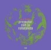 PROYECTAR CON LA NATURALEZA - IAN L. MCHARG - 9788425217838