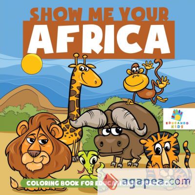 SHOW ME YOUR AFRICA | COLORING BOOK FOR EDUCATIONAL PURPOSES - EDUCANDO ...