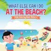 WHAT ELSE CAN I DO AT THE BEACH? | KIDS COLORING BOOK NATURE - EDUCANDO ...