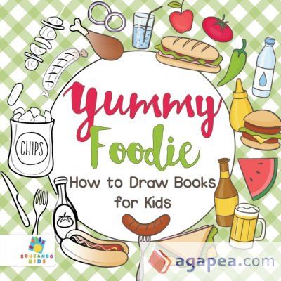YUMMY FOODIE | HOW TO DRAW BOOKS FOR KIDS - EDUCANDO KIDS - 9781645216278