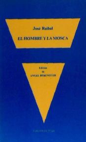 HOMBRE Y LA MOSCA, EL - JOSE RUIBAL - 9788486217396
