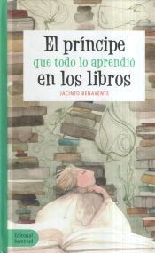 EL PRINCIPE QUE TODO LO APRENDIO EN LOS LIBROS - JACINTO BENAVENTE - 9788426144065