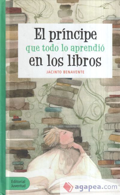 EL PRINCIPE QUE TODO LO APRENDIO EN LOS LIBROS - JACINTO BENAVENTE - 9788426144065