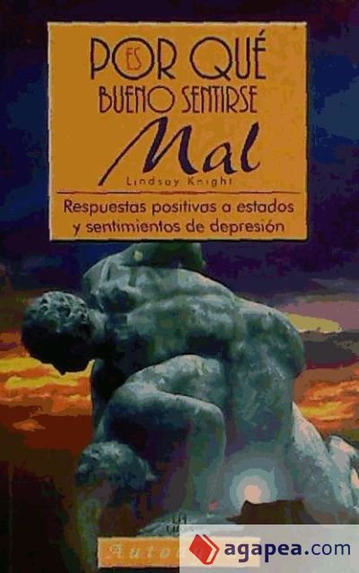 POR QUE ES BUENO SENTIRSE MAL - LINDSAY KNIGHT - 9788476308615
