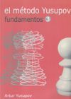 EL METODO YUSUPOV: FUNDAMENTOS 3 - ARTUR YUSUPOV - 9788412041002
