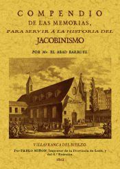 COMPENDIO DE LAS MEMORIAS PARA SERVIR A LA HISTORIA DEL JACOBINISMO ...