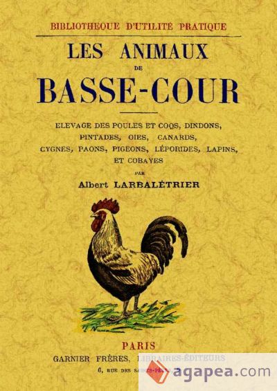 LES ANIMAUX DE BASSE-COUR: ELEVAGE DES POULET ET COOS, DINDONS ...