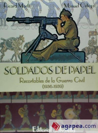 SOLDADOS DE PAPEL - 1 - RICARD MARTI MORALES; MANUEL ORTEGA GRASA ...