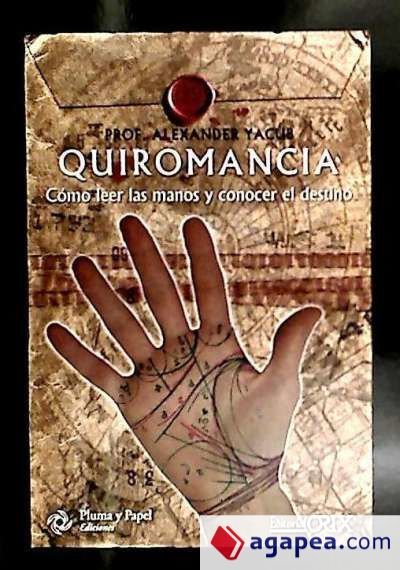 QUIROMANCIA: COMO LEER LAS MANOS Y CONOCER EL DESTINO - ALEXANDER YACUB ...
