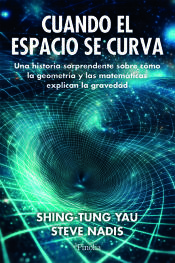 CUANDO EL ESPACIO SE CURVA - STEVE NADIS; SHING-TUNG YAU - 9791387556457