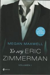 YO SOY ERIC ZIMMERMAN. VOLUMEN I - MEGAN MAXWELL - 9788408177500