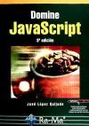 DOMINE JAVASCRIPT. 3ª EDICION - JOSE LOPEZ QUIJADO - 9788499640198