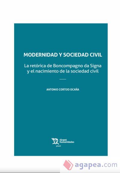 MODERNIDAD Y SOCIEDAD CIVIL. LA RETORICA DE BONCOMPAGNO DA SIGNA Y EL ...