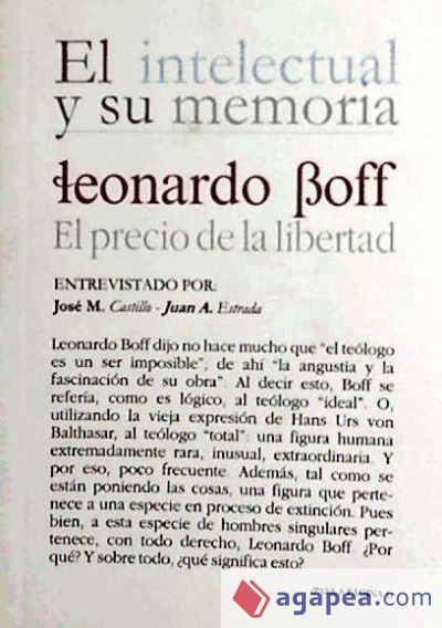 LEONARDO BOFF, EL PRECIO DE LA LIBERTAD - JUAN ANTONIO ESTRADA ...
