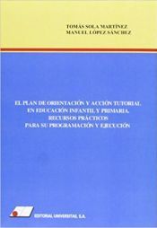 PLAN DE ORIENTACION Y ACCION TUTORIAL EN EDUCACION INFANTIL Y PRIMARIA: RECURSOS PRACTICOS PARA ...