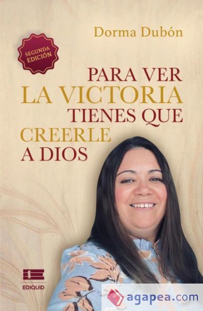PARA VER LA VICTORIA TIENES QUE CREERLE A DIOS - DORMA DUBON ...