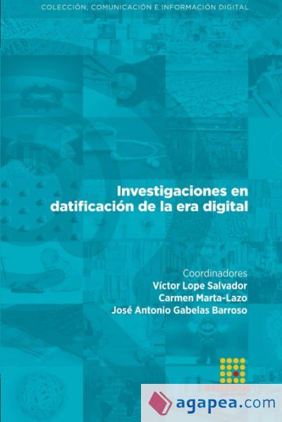 INVESTIGACIONES EN DATIFICACION DE LA ERA DIGITAL - CARMEN ... [ET AL ...