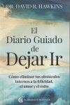 EL DIARIO GUIADO DE DEJAR IR - DAVID R. HAWKINS; BERTA REYES ...