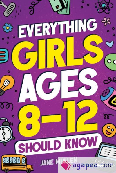 EVERYTHING GIRLS AGES 8-12 SHOULD KNOW - JANE MULLEN - 9781962481052