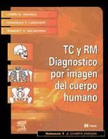 TC Y RM. DIAGNOSTICO POR IMAGEN DEL CUERPO HUMANO, 2 VOLS - JOHN R ...