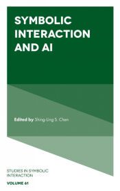 SYMBOLIC INTERACTION AND AI - SHING LING S. CHEN - 9781837086931
