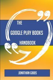 THE GOOGLE PLAY BOOKS HANDBOOK - EVERYTHING YOU NEED TO KNOW ABOUT ...