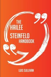 THE HAILEE STEINFELD HANDBOOK - EVERYTHING YOU NEED TO KNOW ABOUT ...