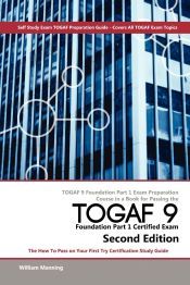 TOGAF 9 FOUNDATION PART 1 EXAM PREPARATION COURSE IN A BOOK FOR PASSING ...
