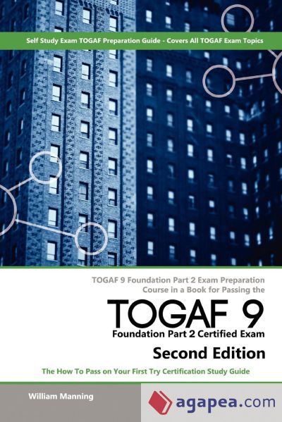TOGAF 9 FOUNDATION PART 2 EXAM PREPARATION COURSE IN A BOOK FOR PASSING ...
