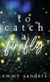 TO CATCH A FIREFLY - 9798989542048