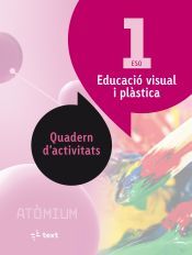 EDUCACIO VISUAL I PLASTICA QUADERN D'ACTIVITATS 1 ESO - RAMON BALLESTE FERNANDEZ; PURA BONET ...
