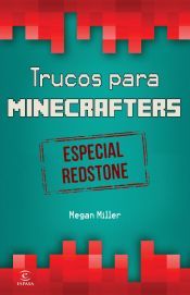 MINECRAFT. TRUCOS PARA MINECRAFTERS : ESPECIAL REDSTONE - MEGAN MILLER ...
