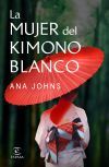 LA MUJER DEL KIMONO BLANCO - ANA JOHNS - 9788467058505