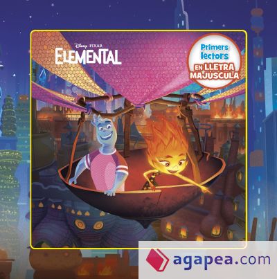 ELEMENTAL. PRIMERS LECTORS EN LLETRA MAJUSCULA - WALT DISNEY ...