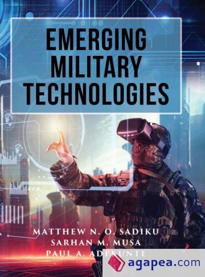 EMERGING MILITARY TECHNOLOGIES - MATTHEW N. O. SADIKU,PAUL A. ADEKUNTE ...
