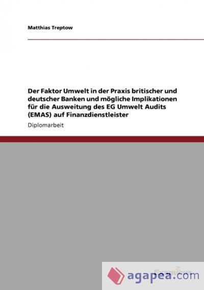 DER FAKTOR UMWELT IN DER PRAXIS BRITISCHER UND DEUTSCHER BANKEN UND ...