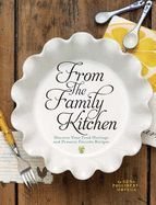 FROM THE FAMILY KITCHEN: DISCOVER YOUR FOOD HERITAGE AND PRESERVE ...