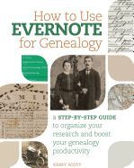 HOW TO USE EVERNOTE FOR GENEALOGY: A STEP-BY-STEP GUIDE TO ORGANIZE YOUR RESEARCH AND BOOST YOUR ...