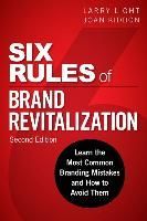 SIX RULES OF BRAND REVITALIZATION, SECOND EDITION: LEARN THE MOST ...