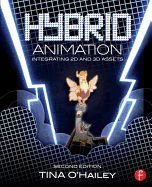 HYBRID ANIMATION: INTEGRATING 2D AND 3D ASSETS - TINA O'HAILEY ...