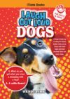 LAUGH OUT LOUD DOGS: FUN FACTS AND JOKES - WENDY PIRK - 9781897206157