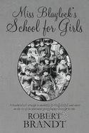 MISS BLAYLOCK'S SCHOOL FOR GIRLS: A HEADMISTRESS'S STRUGGLE TO MAINTAIN ...