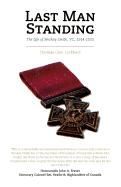 LAST MAN STANDING: THE LIFE OF SMOKEY SMITH, VC, 1914-2005 - THOMAS ...