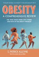 OBESITY: A COMPREHENSIVE REVIEW: THE WHO, WHAT, WHEN, WHY, WHERE AND ...
