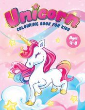 UNICORN COLOURING BOOK FOR KIDS AGES 4-8 - 9781910677568