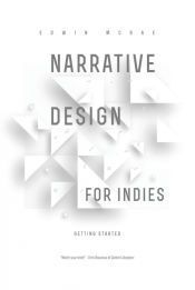 NARRATIVE DESIGN FOR INDIES - EDWIN MCRAE - 9780473430603