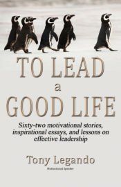 TO LEAD A GOOD LIFE... A WEALTH OF INSPIRATION, MOTIVATION, AND ...
