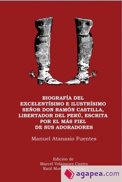 BIOGRAFIA DEL EXCELENTISIMO E ILUSTRISIMO SEÑOR DON RAMON CASTILLA ...